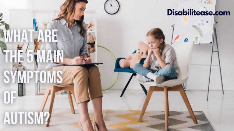 What Are The 5 Main Symptoms Of Autism? – Disabilitease